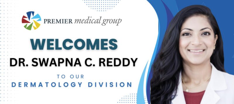 Premier Welcomes Dr. Swapna C. Reddy - Board Certified Dermatologist ...